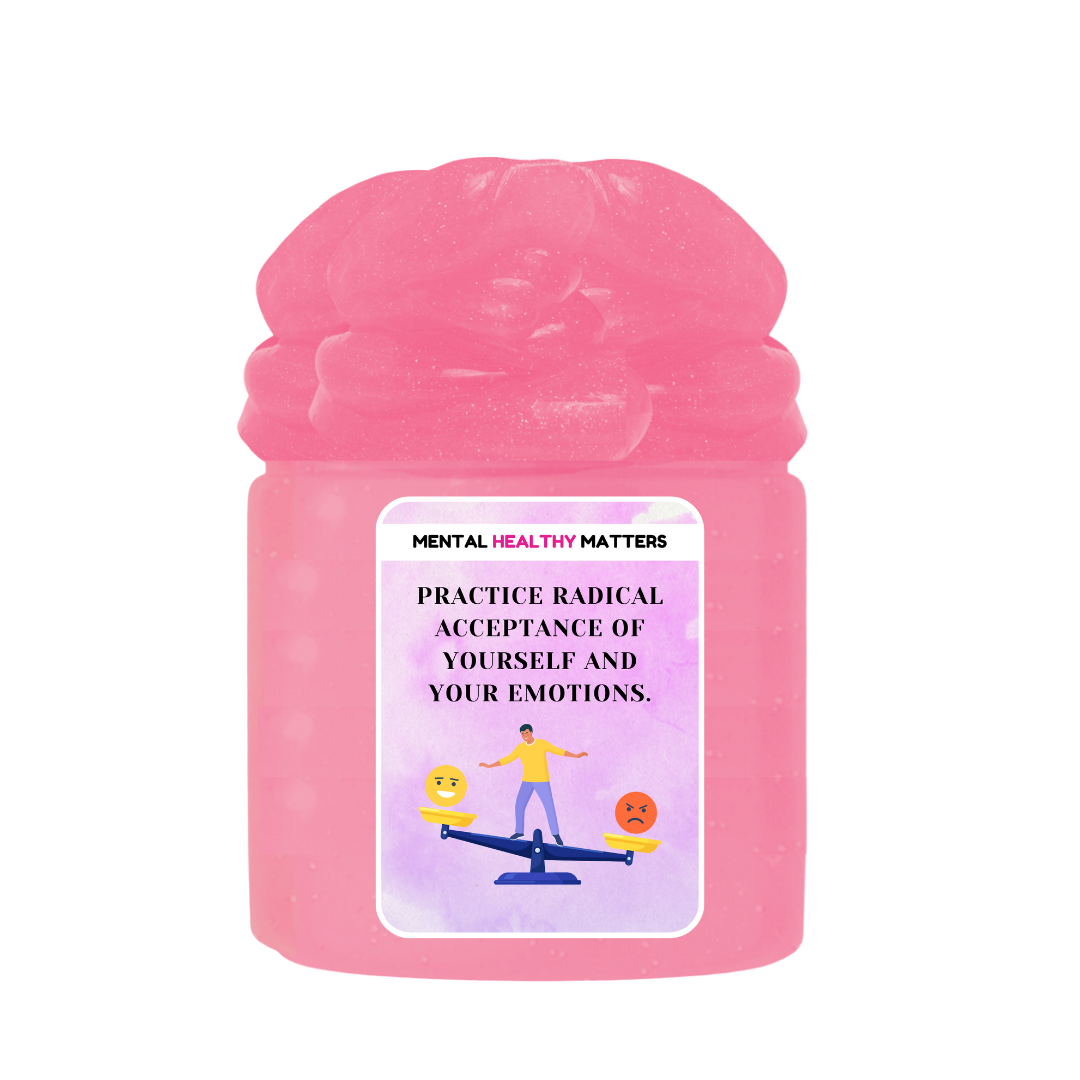 PRACTICE RADICAL ACCEPTANCE OF YOURSELF AND YOUR EMOTIONS | MENTAL HEA ...